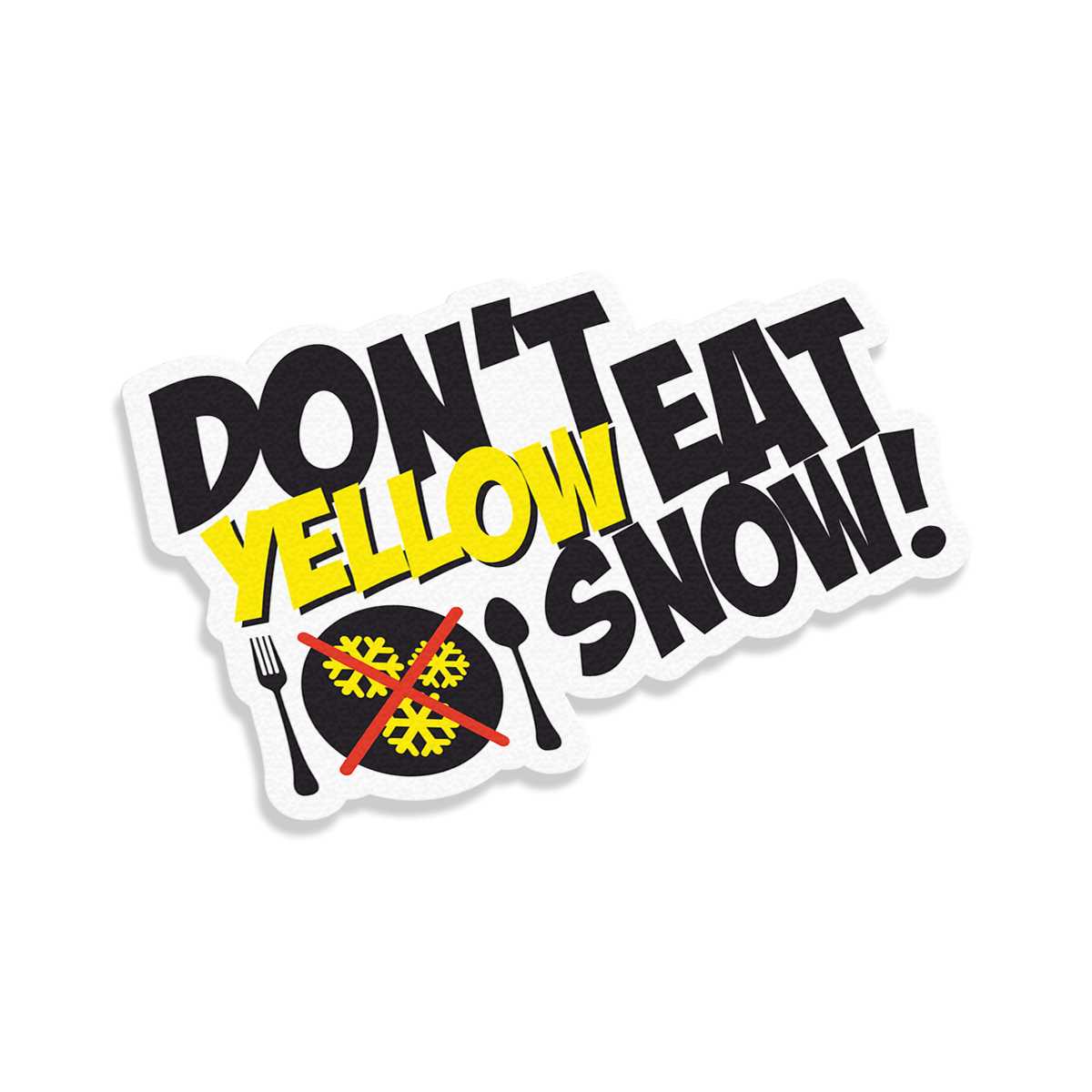Don't Eat Yellow Snow #3 | Stickers