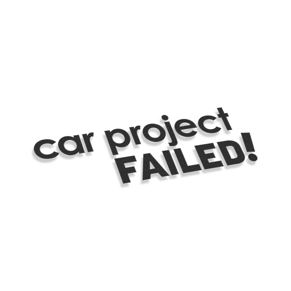 Car Project Failed | Stickers