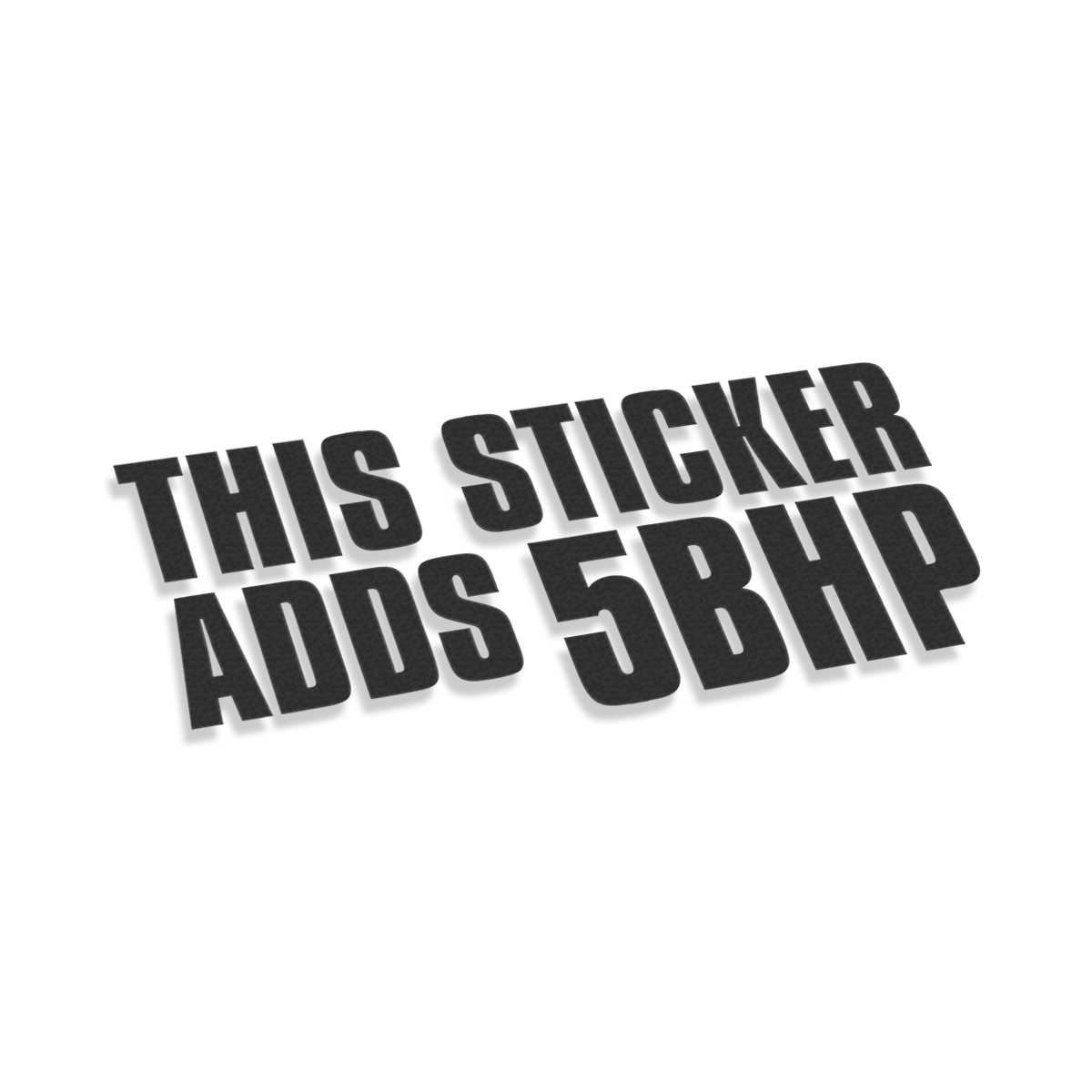 This Sticker Adds 5 Bhp V2 | Stickers