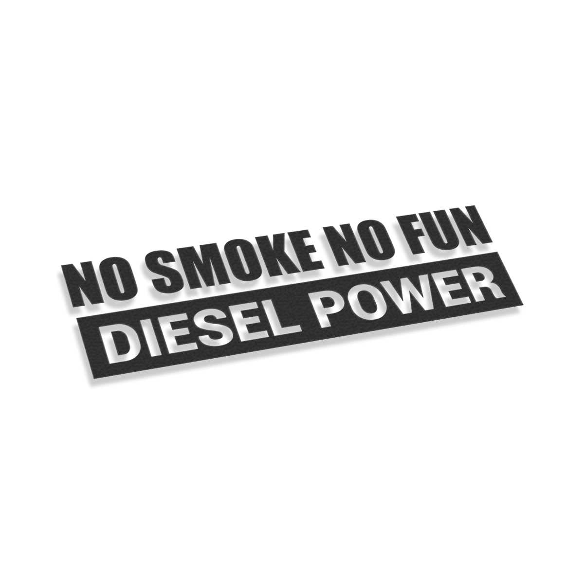 No Smoke No Fun Diesel Power | Stickers