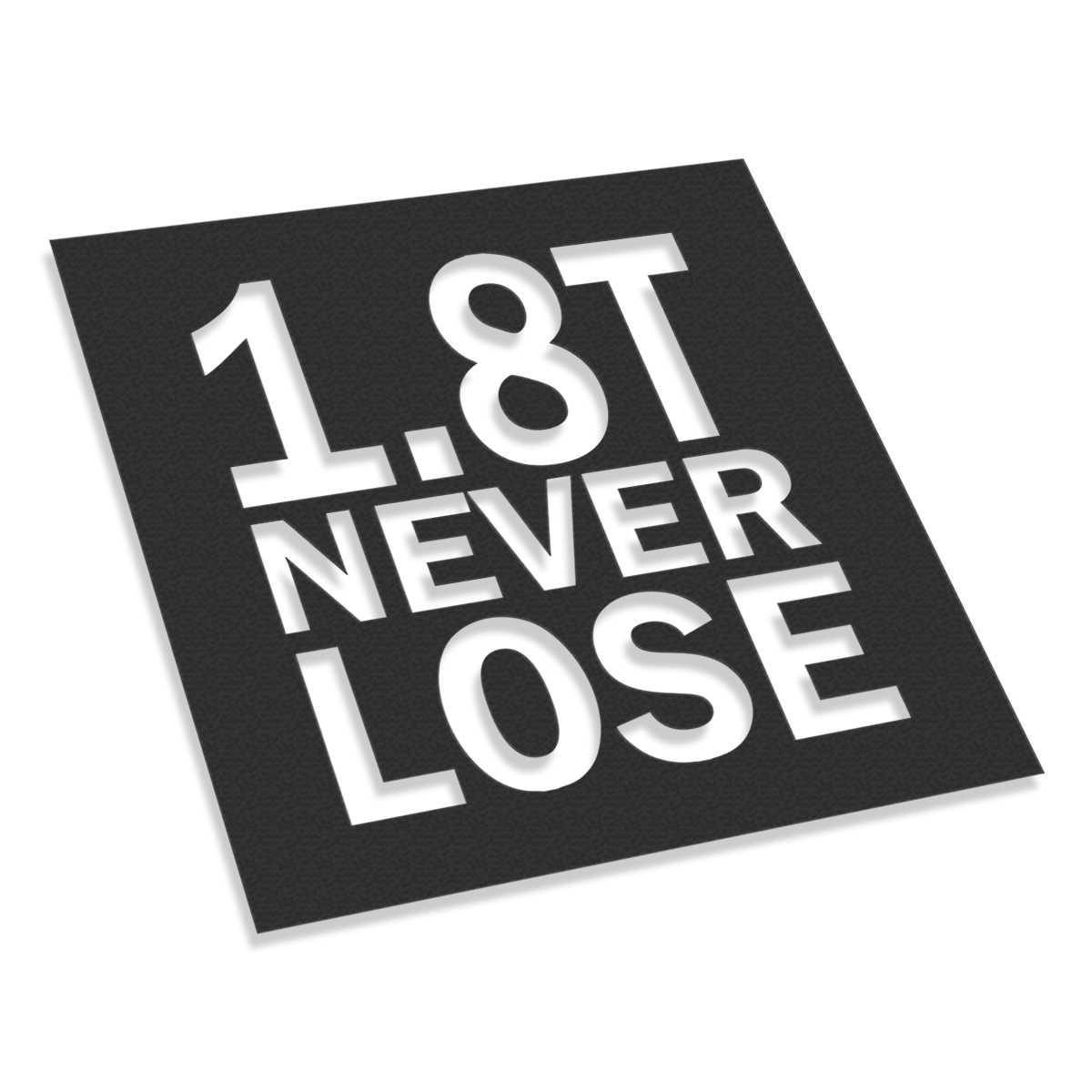 1.8t Never Lose | Stickers
