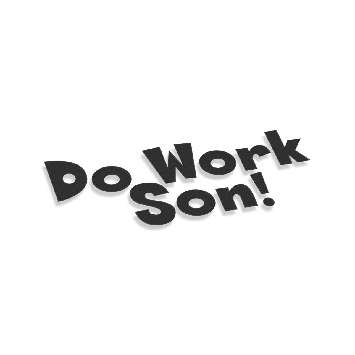 Do Work Son | Stickers