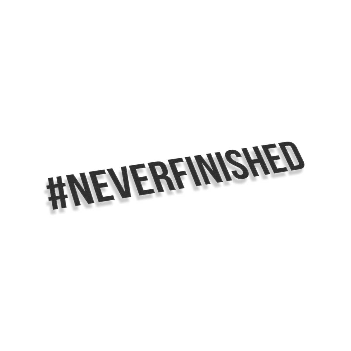 Never Finished | Stickers
