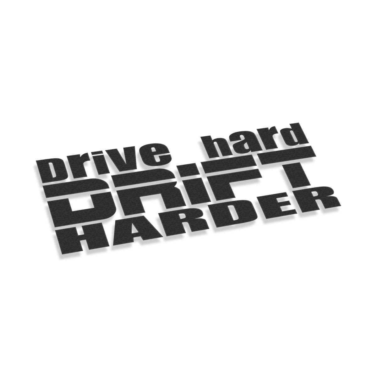 Drive Hard Drift Harder | Stickers