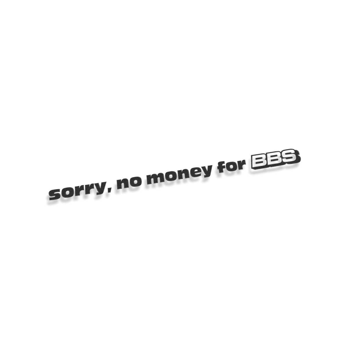 Sorry No Money For BBS | Stickers
